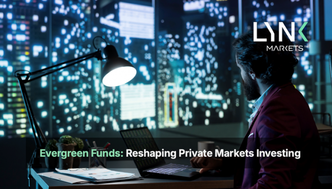 Evergreen Funds: The $700B Shift Transforming Private Markets - Lynk ...